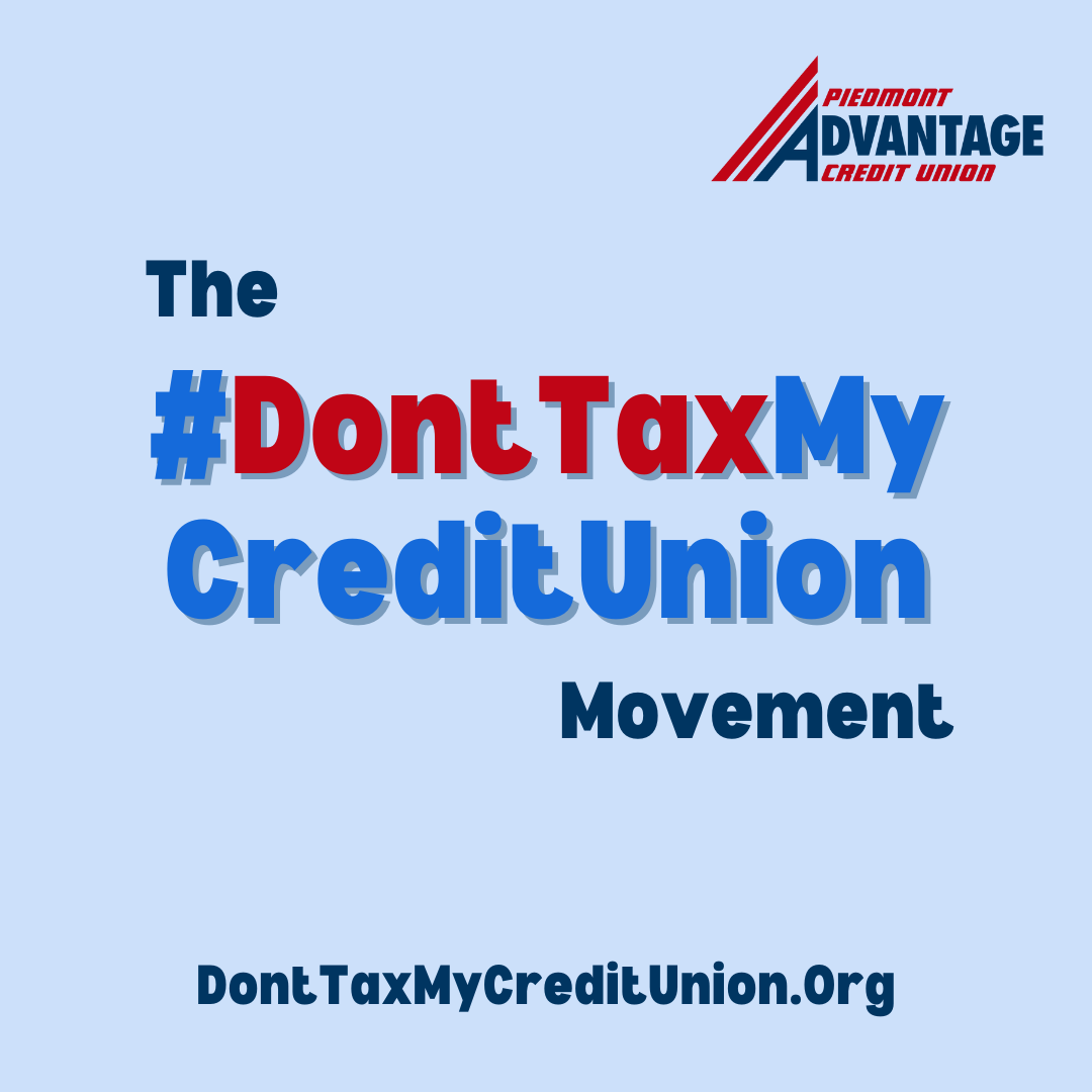 The #DontTaxMyCreditUnion Movement - Piedmont Advantage Credit Union ...